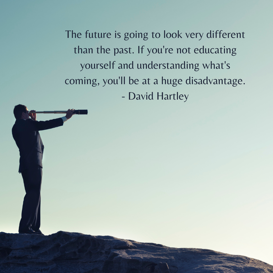 The-future-is-going-to-look-very-different-than-the-past.-If-youre-not ...